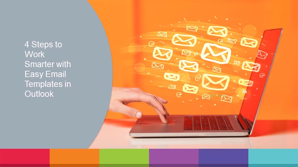 4 Steps to Work Smarter with Easy Email Templates in Outlook