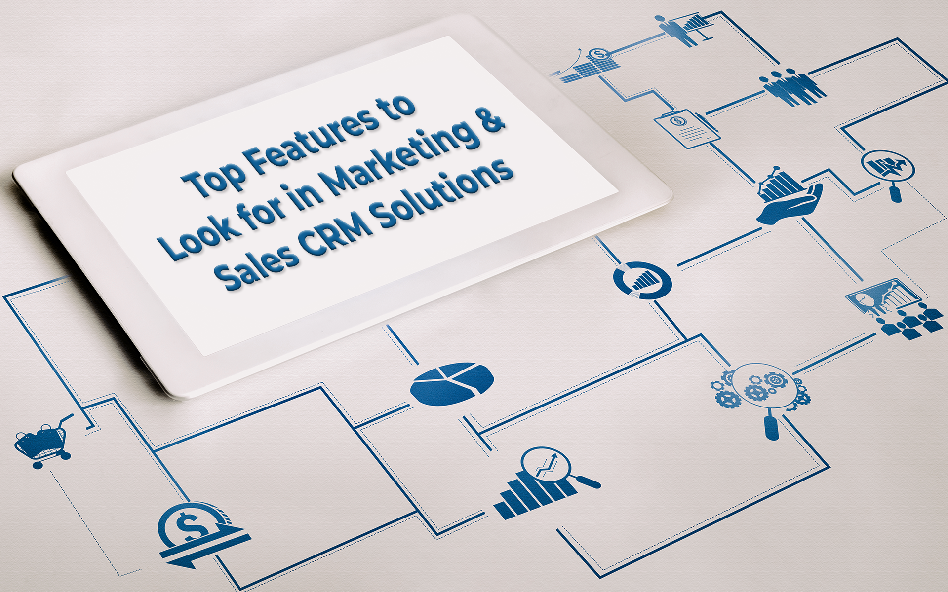 Top Features to Look for in Marketing & Sales CRM Solutions